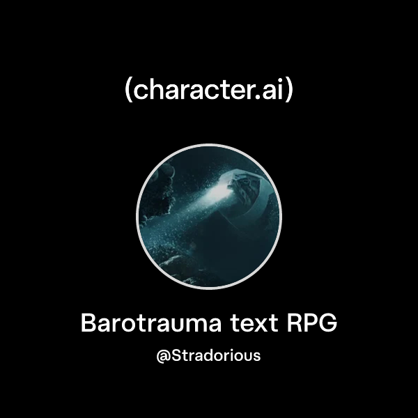 Chat with Barotrauma text RPG | character.ai | AI Chat, Reimagined–Your ...
