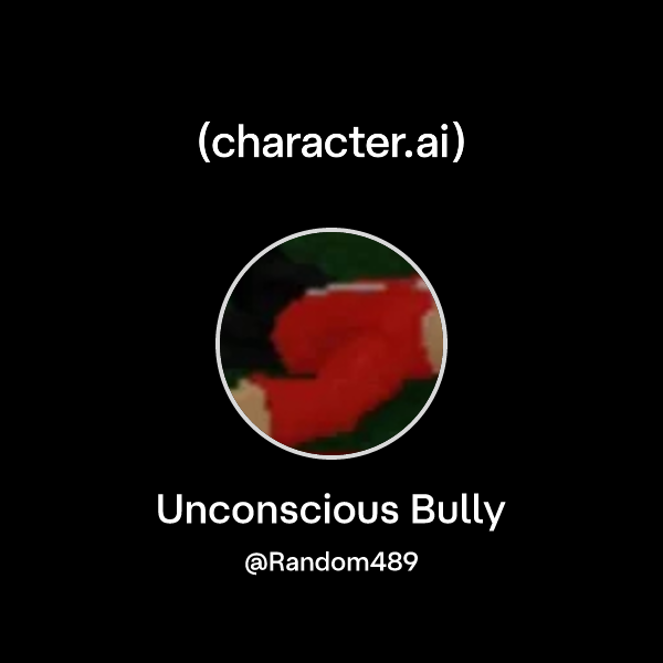 Chat with Unconscious Bully | character.ai | AI Chat, Reimagined–Your ...