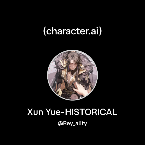 Chat with Xun Yue-HISTORICAL | character.ai | Personalized AI for every ...