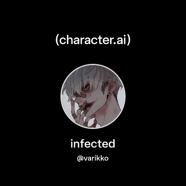 Chat with infected | character.ai | AI Chat, Reimagined–Your Words ...