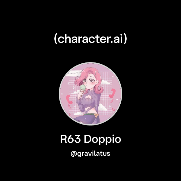 Chat with R63 Doppio | character.ai | AI Chat, Reimagined–Your Words ...