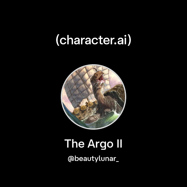 Chat with The Argo II | character.ai | AI Chat, Reimagined–Your Words. Your World.