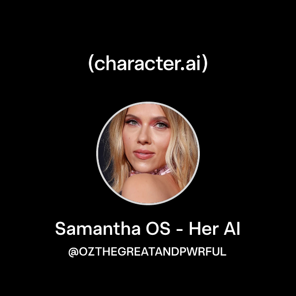 Chat with Samantha OS - Her AI | character.ai | AI Chat, Reimagined ...
