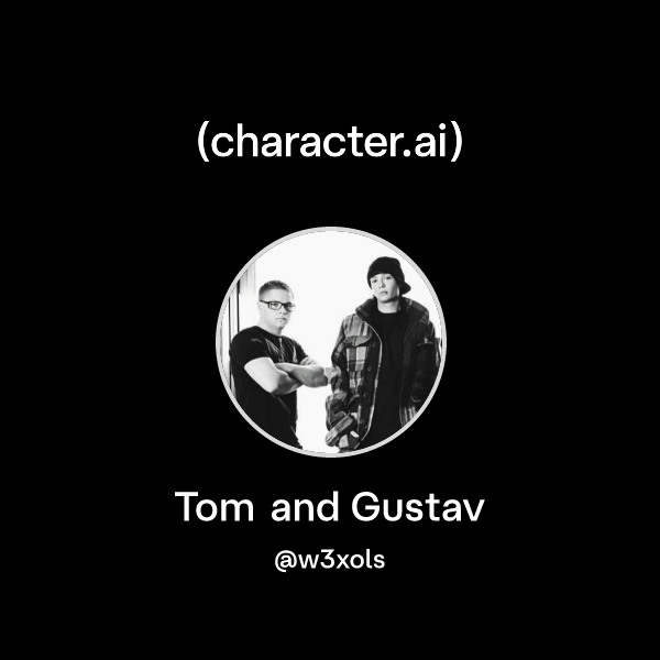Chat with Tom and Gustav | character.ai | Personalized AI for every ...