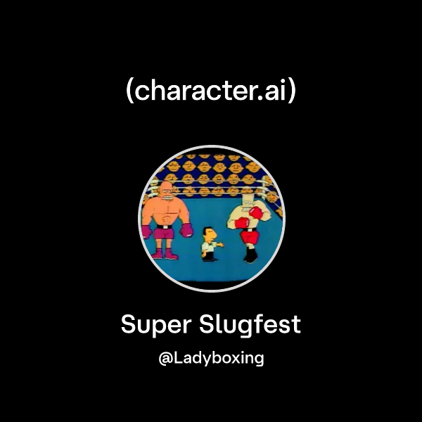Chat with Super Slugfest | character.ai | Personalized AI for every ...