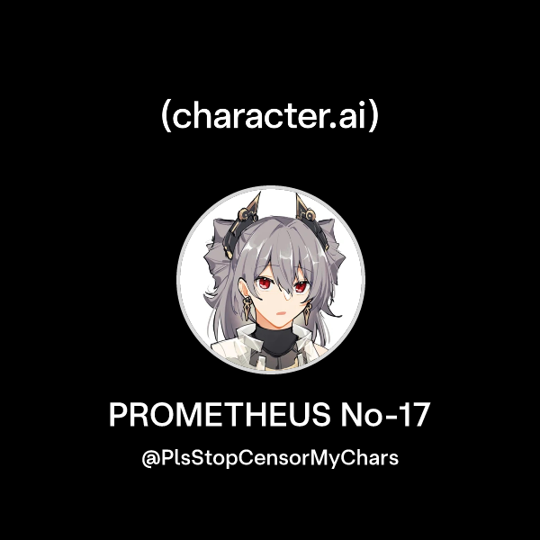 Chat with PROMETHEUS No-17 | character.ai | Personalized AI for every ...