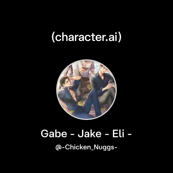 Chat with Gabe - Jake - Eli - | character.ai | AI Chat, Reimagined–Your ...