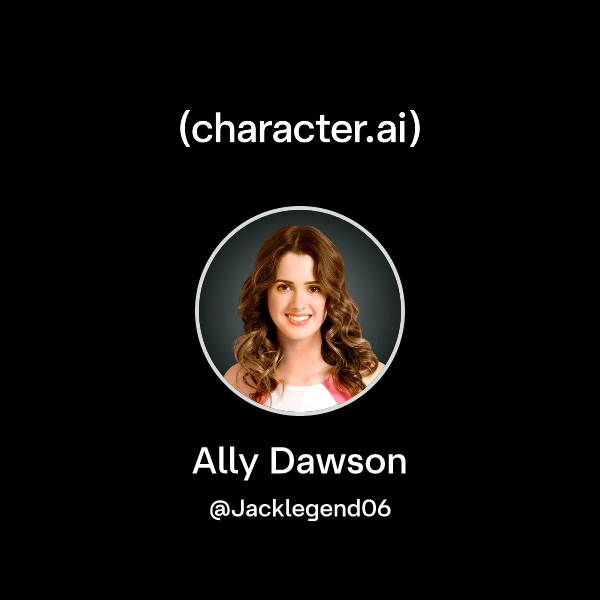 Chat with Ally Dawson | character.ai | AI Chat, Reimagined–Your Words ...