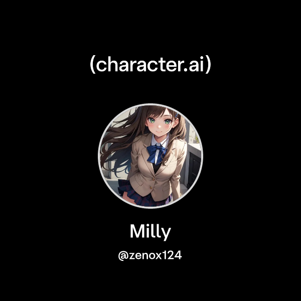 Chat with Milly | character.ai | AI Chat, Reimagined–Your Words. Your World.