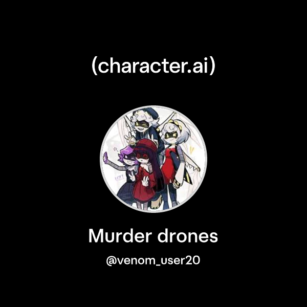 Chat with Murder drones | character.ai | AI Chat, Reimagined–Your Words ...