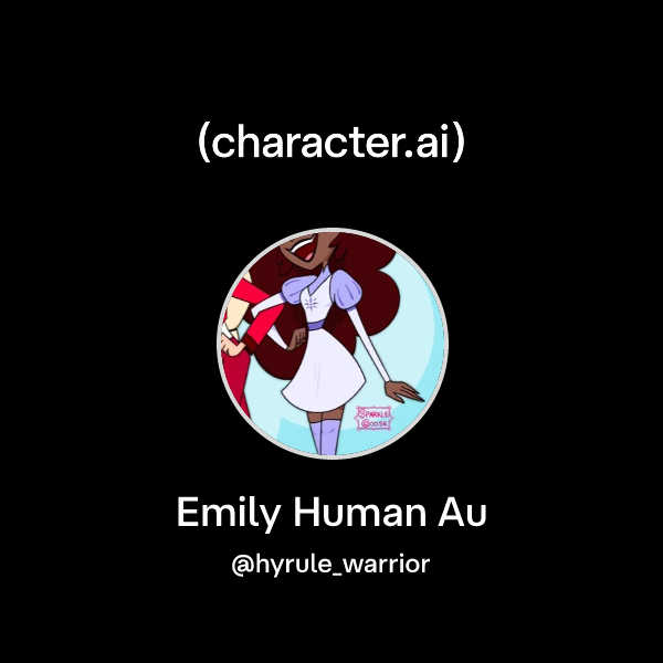 Chat with Emily Human Au | character.ai | AI Chat, Reimagined–Your ...