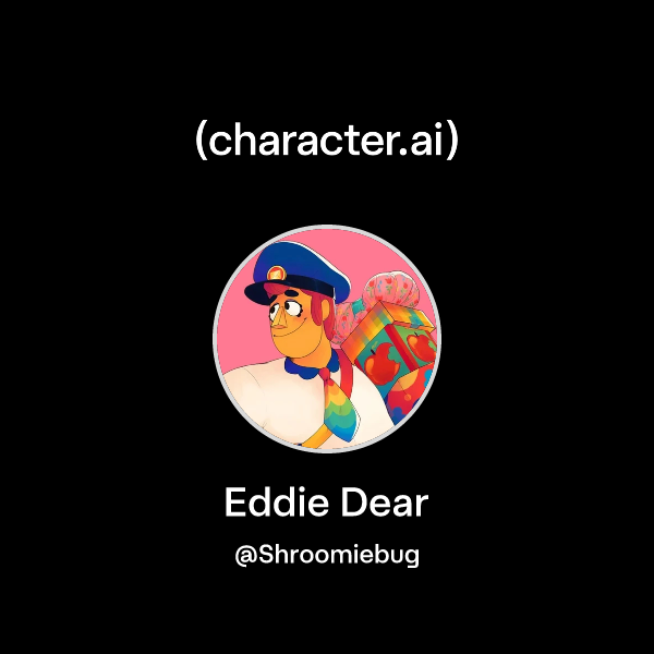 Chat with Eddie Dear | character.ai | AI Chat, Reimagined–Your Words ...