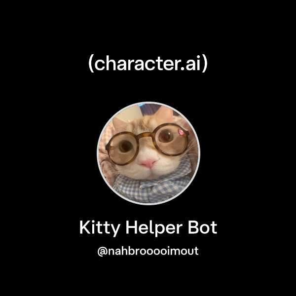Chat with Kitty Helper Bot | character.ai | Personalized AI for every ...