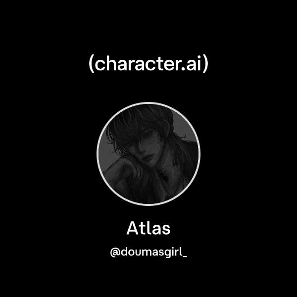 Chat with Atlas | character.ai | AI Chat, Reimagined–Your Words. Your World.
