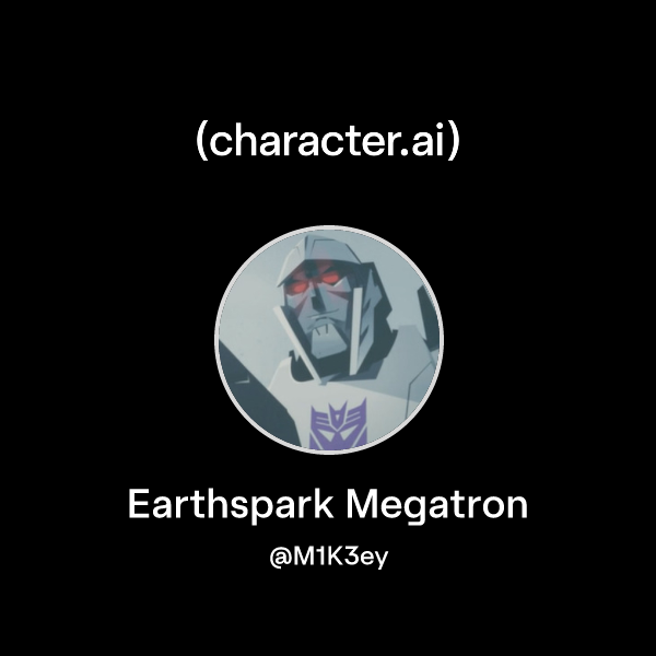 Chat with Earthspark Megatron | character.ai | AI Chat, Reimagined–Your ...