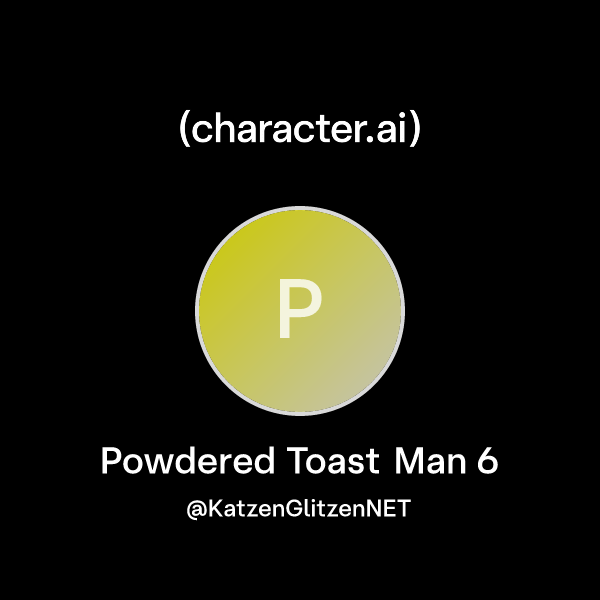 Chat with Powdered Toast Man 6 | character.ai | Personalized AI for ...