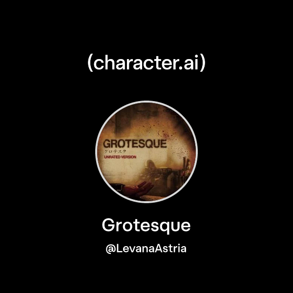 Chat with Grotesque | character.ai | Personalized AI for every moment ...