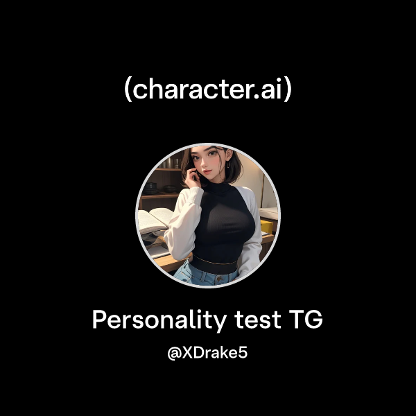 Chat with Personality test TG | character.ai | AI Chat, Reimagined–Your ...