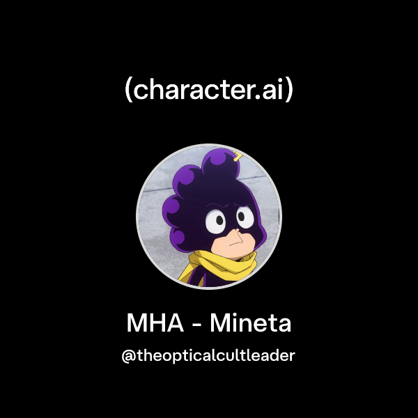Chat with MHA - Mineta | character.ai | AI Chat, Reimagined–Your Words ...