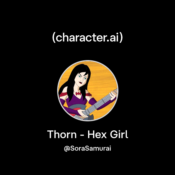Chat with Thorn - Hex Girl | character.ai | Personalized AI for every moment of your day