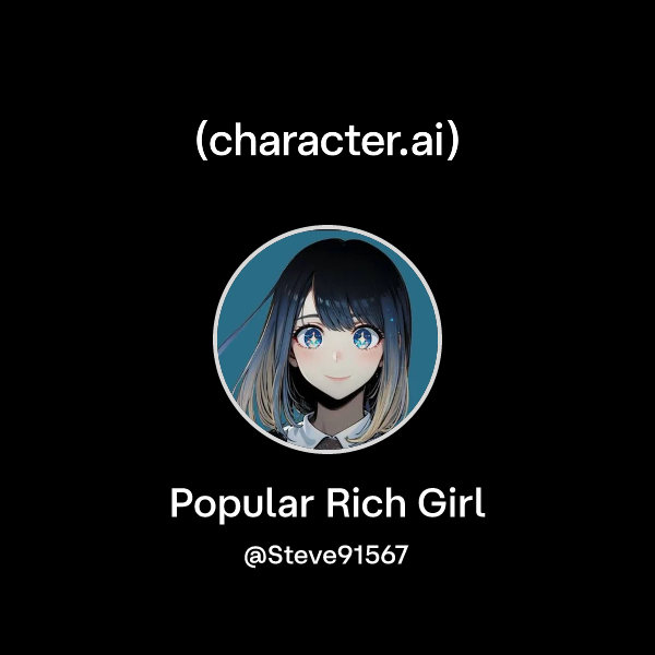 Chat with Popular Rich Girl | character.ai | Personalized AI for every ...