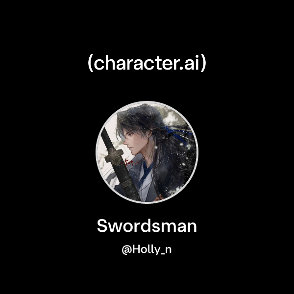 Chat with Swordsman | character.ai | Personalized AI for every moment ...