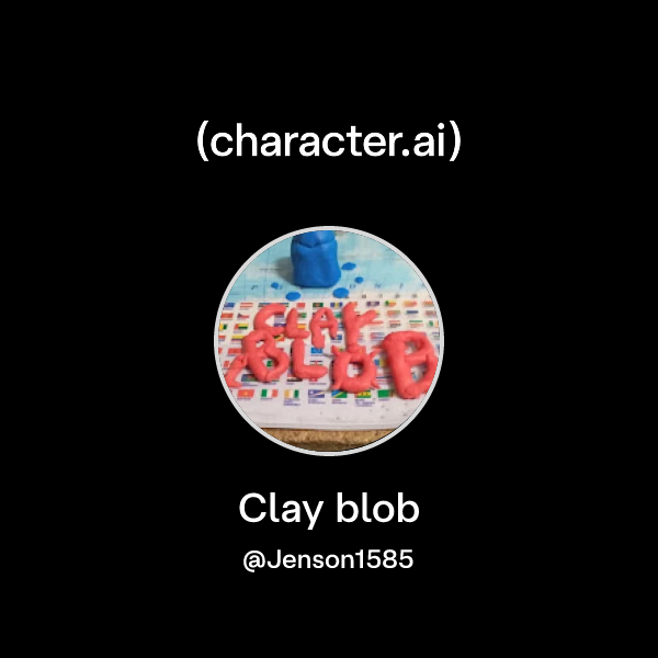 Chat with Clay blob | character.ai | AI Chat, Reimagined–Your Words ...