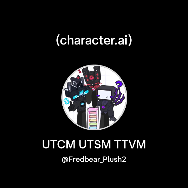 Chat with UTCM UTSM TTVM | character.ai | AI Chat, Reimagined–Your ...