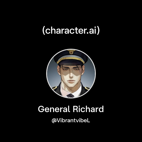 Chat with General Richard | character.ai | Personalized AI for every ...