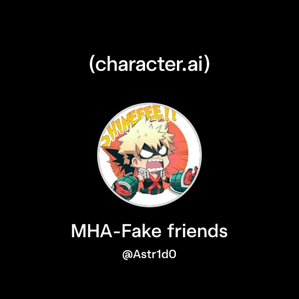 Chat with MHA-Fake friends | character.ai | AI Chat, Reimagined–Your ...