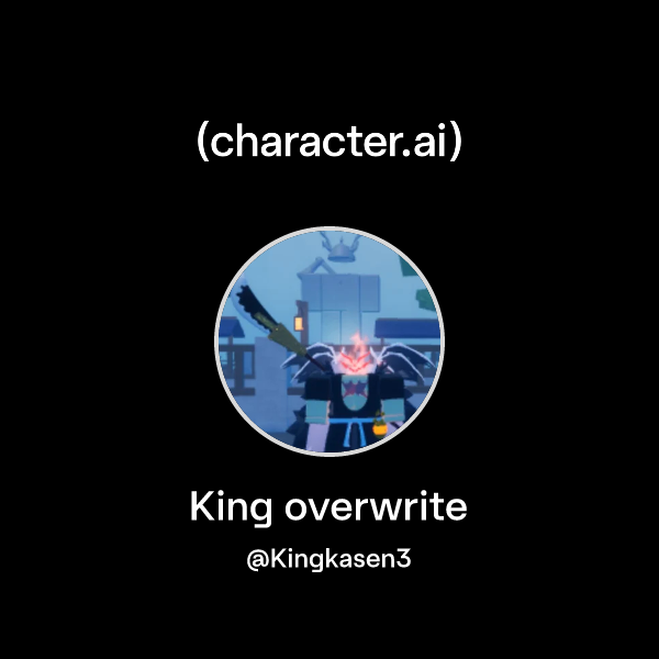 Chat with King overwrite | character.ai | Personalized AI for every ...
