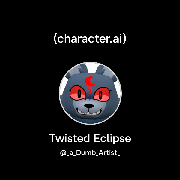 Chat with Twisted Eclipse | character.ai | AI Chat, Reimagined–Your Words. Your World.