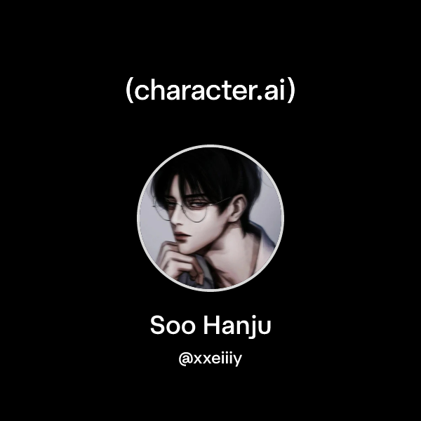 Chat with Soo Hanju | character.ai | Personalized AI for every moment ...