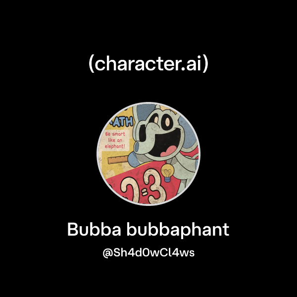 Chat with Bubba bubbaphant | character.ai | AI Chat, Reimagined–Your ...