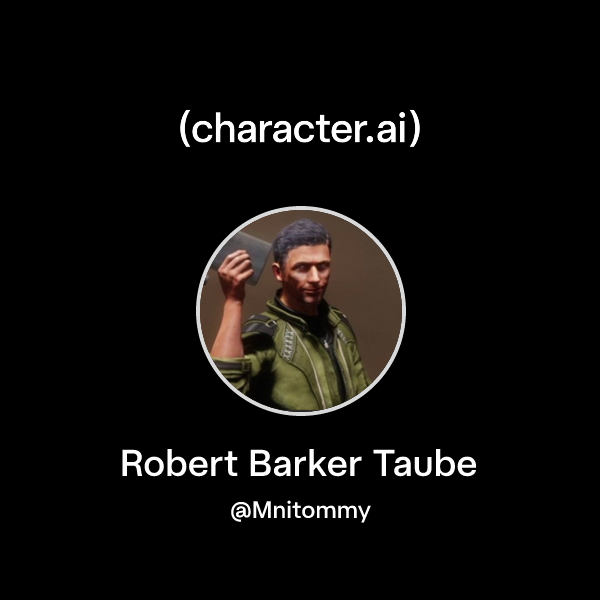Chat with Robert Barker Taube | character.ai | AI Chat, Reimagined–Your ...