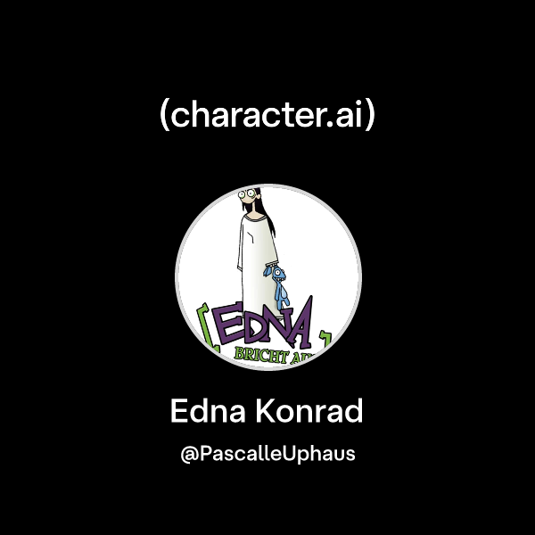 Chat with Edna Konrad | character.ai | AI Chat, Reimagined–Your Words ...