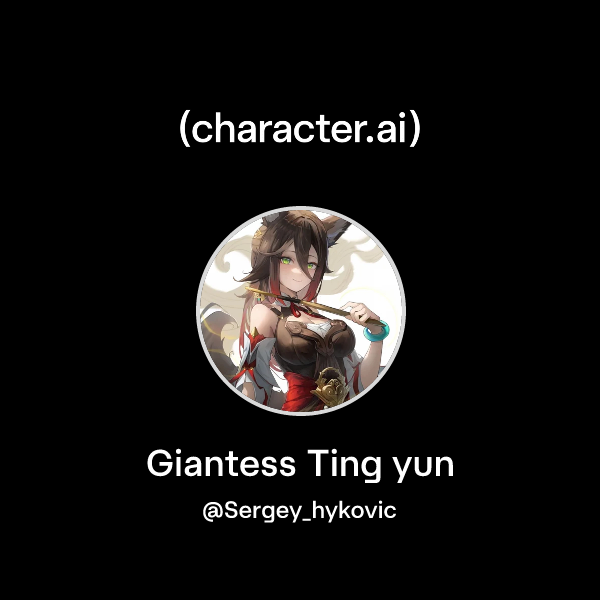 Chat with Giantess Ting yun | character.ai | AI Chat, Reimagined–Your ...
