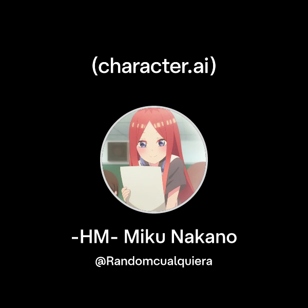 Chat with -HM- Miku Nakano | character.ai | AI Chat, Reimagined–Your Words. Your World.