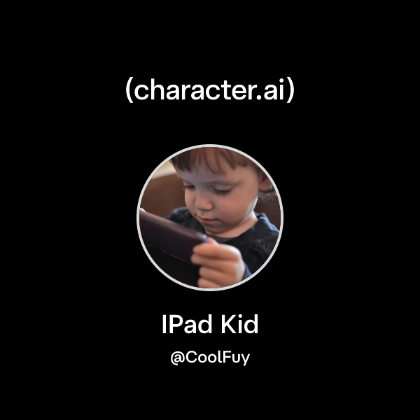 Chat with IPad Kid | character.ai | AI Chat, Reimagined–Your Words ...