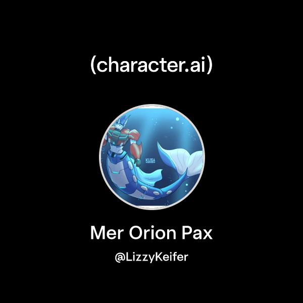 Chat with Mer Orion Pax | character.ai | AI Chat, Reimagined–Your Words ...