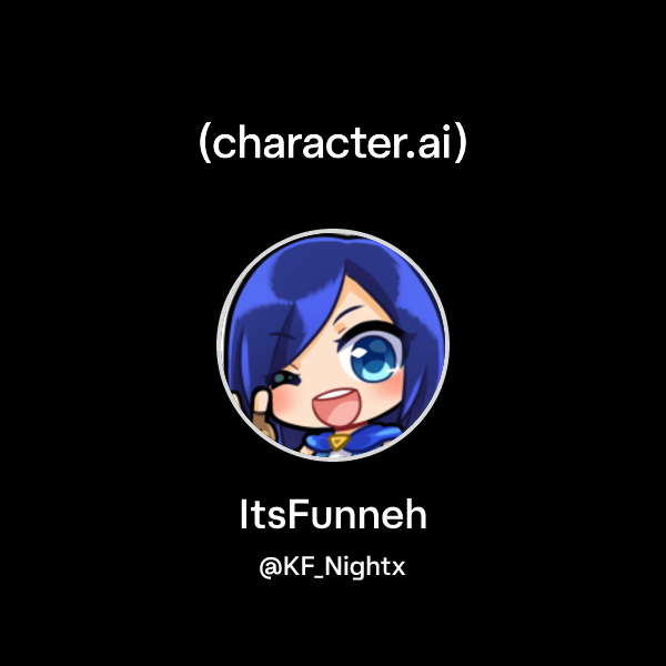 Chat with ItsFunneh | character.ai | AI Chat, Reimagined–Your Words ...