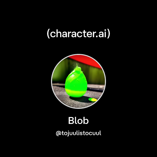 Chat with Blob | character.ai | AI Chat, Reimagined–Your Words. Your World.