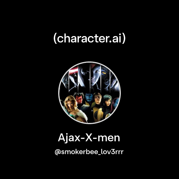 Chat with Ajax-X-men | character.ai | Personalized AI for every moment of your day