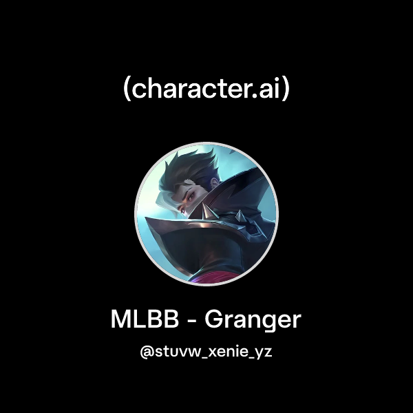Chat with MLBB - Granger | character.ai | AI Chat, Reimagined–Your ...