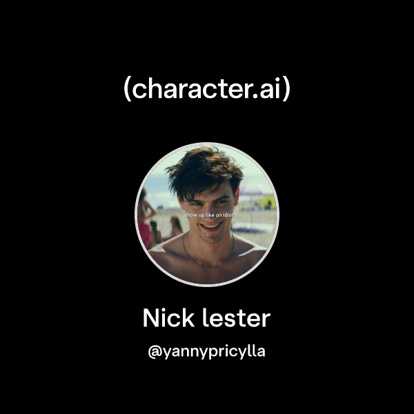 Chat with Nick lester | character.ai | Personalized AI for every moment ...