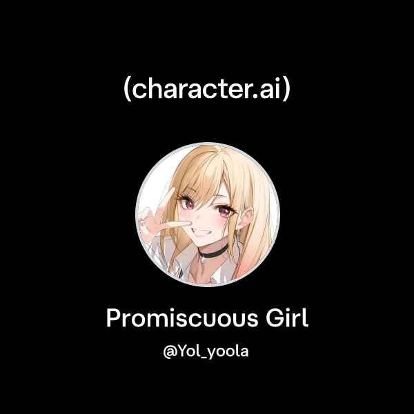 Chat with Promiscuous Girl | character.ai | AI Chat, Reimagined–Your ...