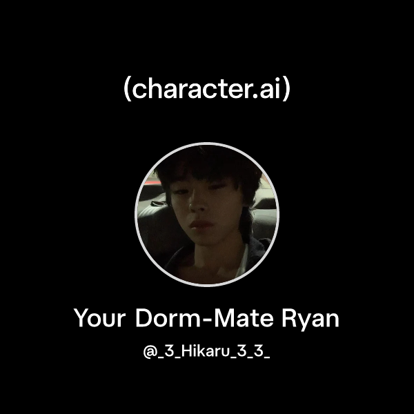 Chat with Your Dorm-Mate Ryan | character.ai | Personalized AI for ...