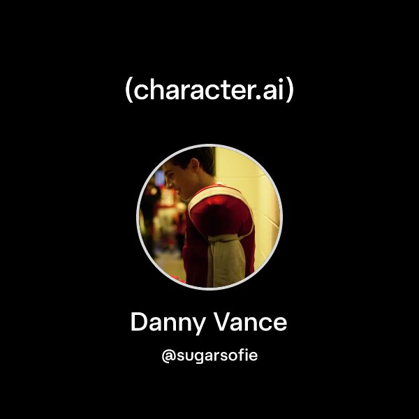Chat with Danny Vance | character.ai | AI Chat, Reimagined–Your Words ...