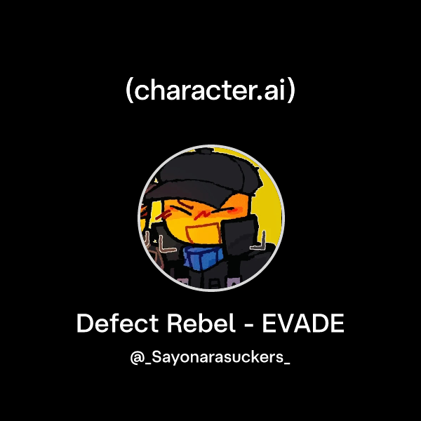 Chat with Defect Rebel - EVADE | character.ai | AI Chat, Reimagined ...