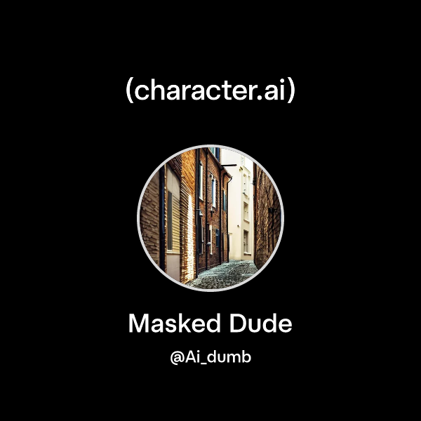 Chat with Masked Dude | character.ai | Personalized AI for every moment ...